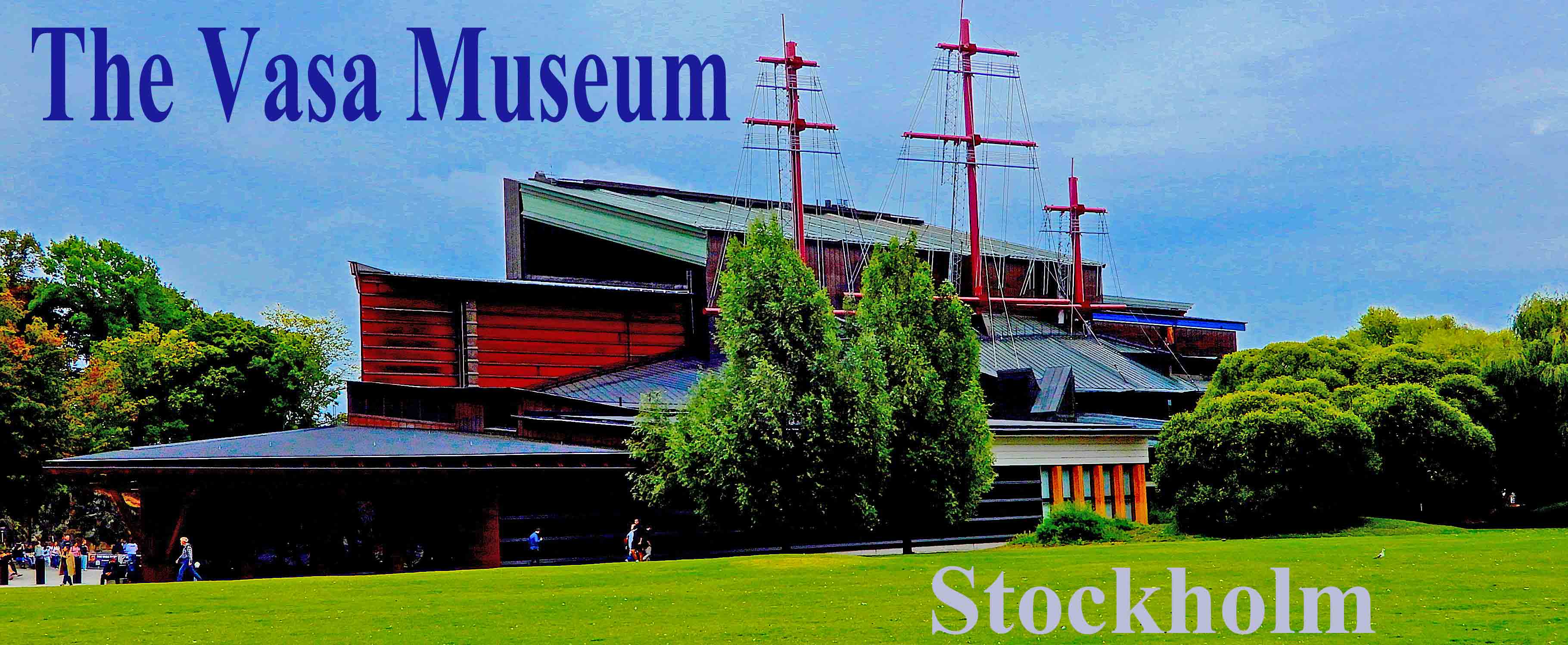 The Amazing Museum of Vasa – The Intentional Travelers